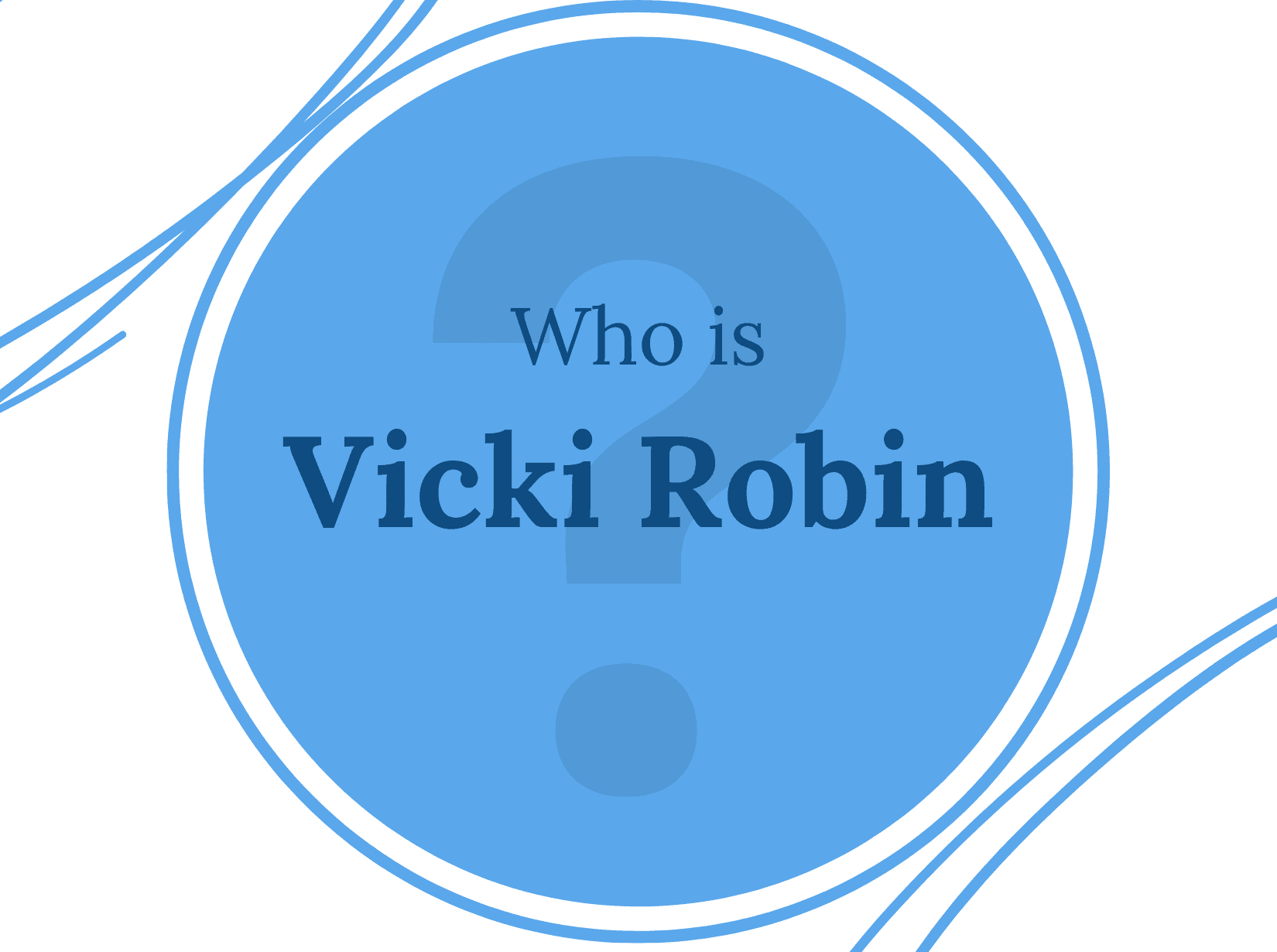 Vicki Robin (Bio, Books, Advice) | Wildchildretire - Wildchildretire